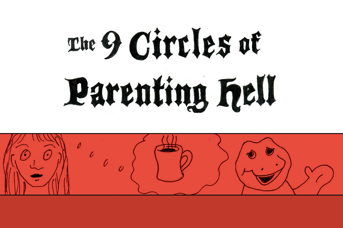 The 9 Circles of Parenting Hell, Illustrated